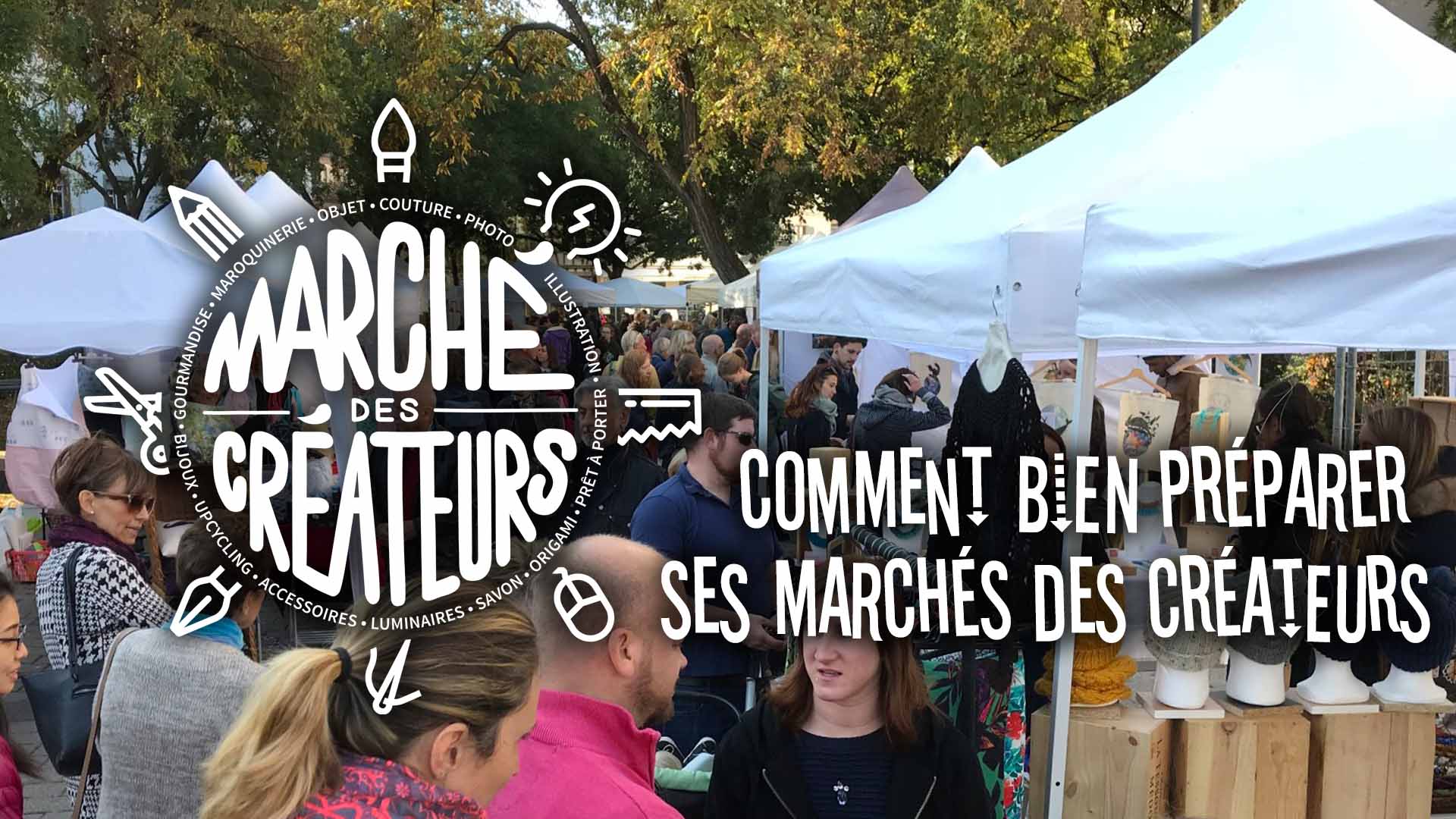 Comment bien préparer ses marchés des créateurs → Marché des Créateurs®